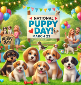 National Puppy Day March 23rd! Celebrate Proper Pup Care